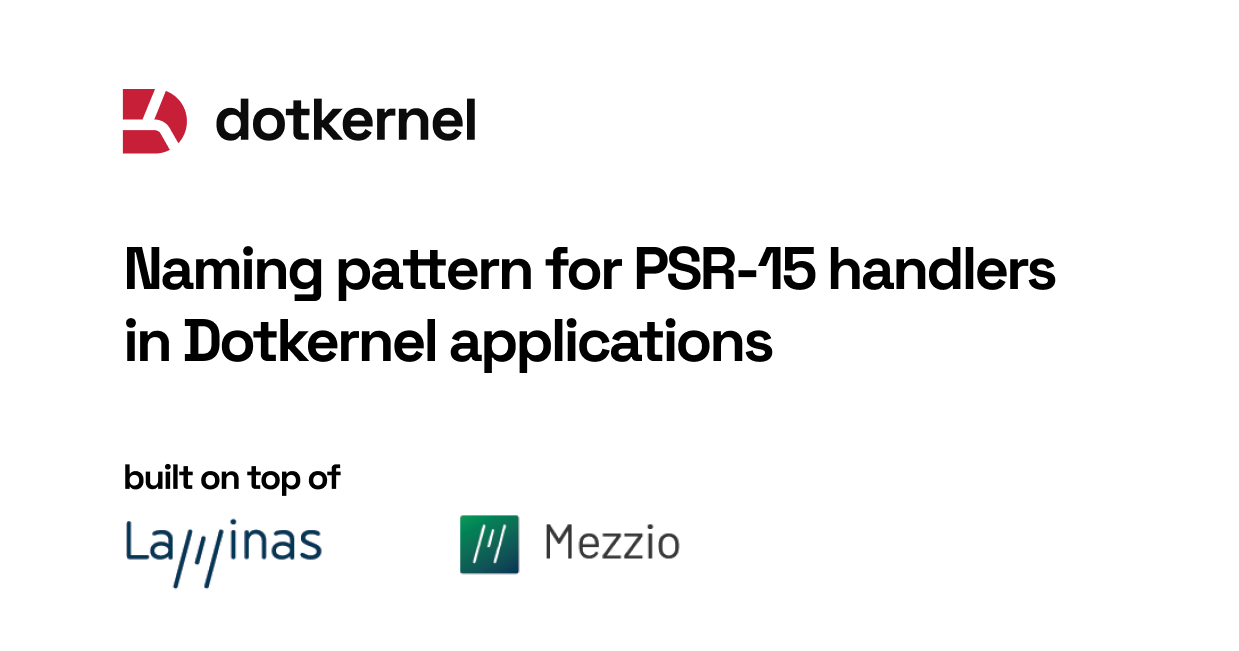 Naming pattern for PSR-15 handlers in Dotkernel applications – Dotkernel | Headless Platform for ...